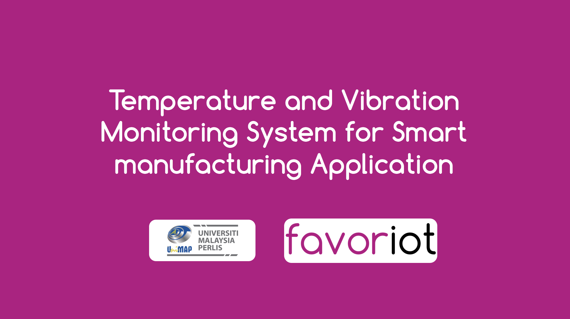Temperature and Vibration Monitoring System for Smart manufacturing ...